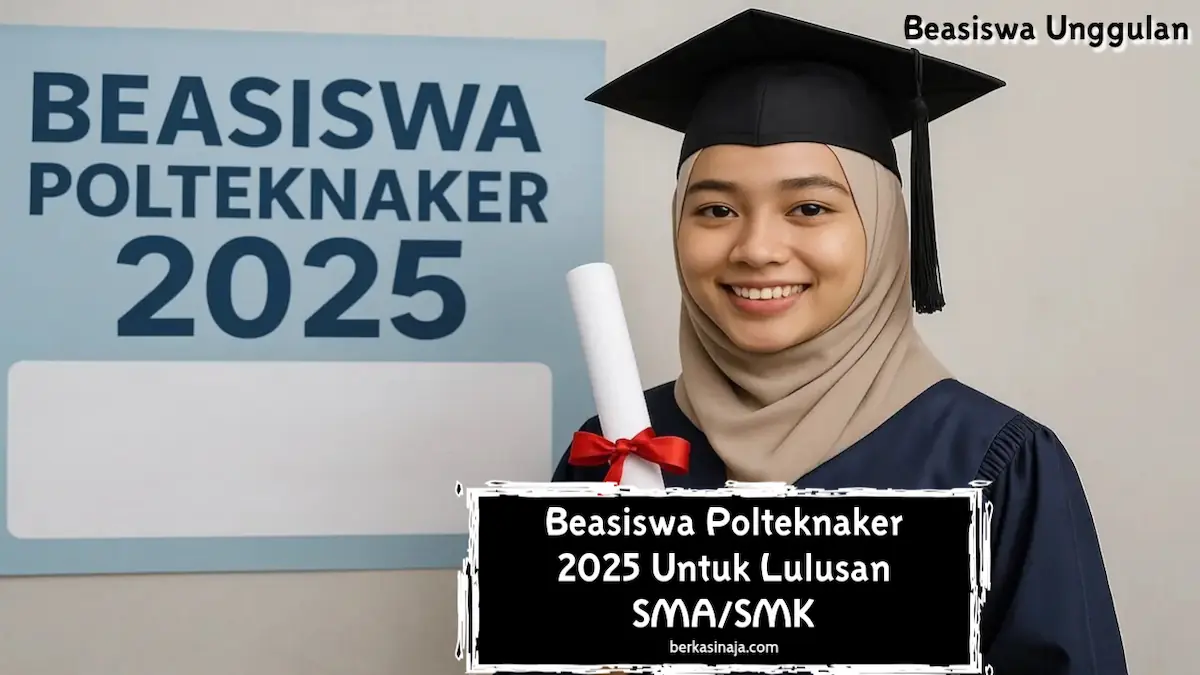 Beasiswa Polteknaker 2025: Untuk Lulusan SMA/SMK