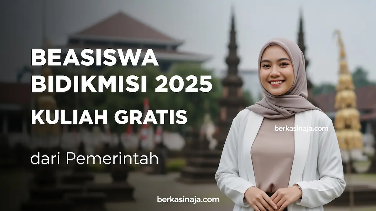 Beasiswa Bidikmisi 2025 Kuliah Gratis dari Pemerintah