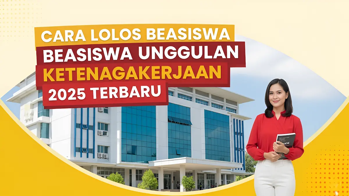Cara Lolos Beasiswa Unggulan Ketenagakerjaan 2025 Terbaru