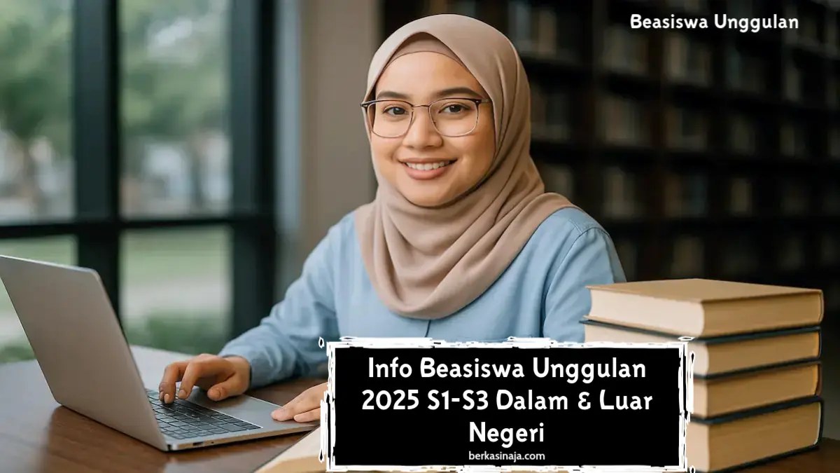 Info Beasiswa Unggulan 2025 S1-S3 Dalam & Luar Negeri