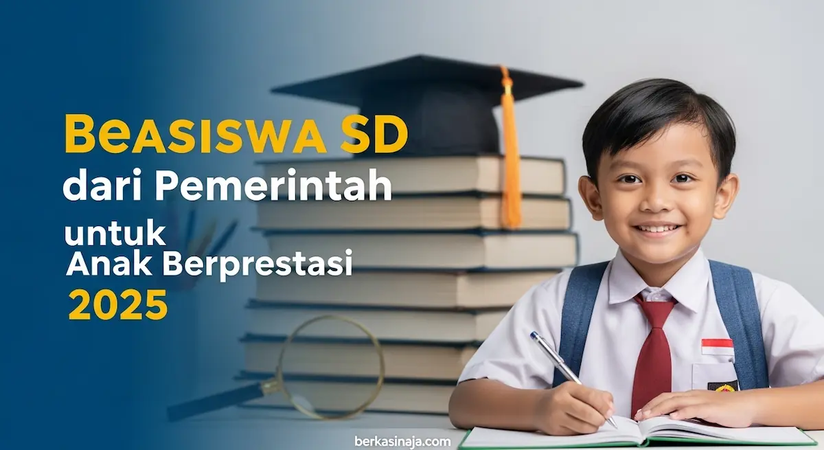 Beasiswa SD dari Pemerintah untuk Anak Berprestasi 2025