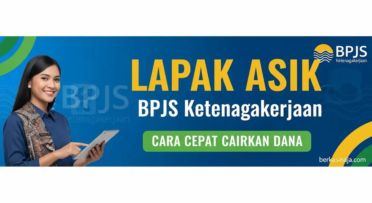 Lapak Asik BPJS Ketenagakerjaan: Cara Cepat Cairkan Dana