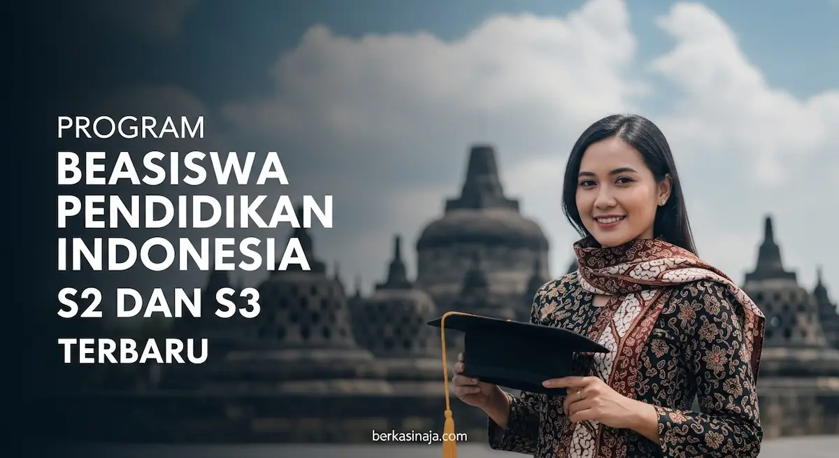 Program Beasiswa Pendidikan Indonesia S2 dan S3 Terbaru
