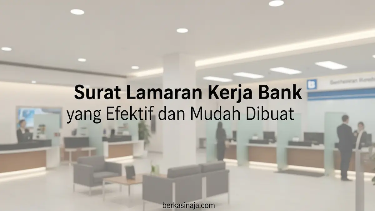 Surat Lamaran Kerja Bank yang Efektif dan Mudah Dibuat