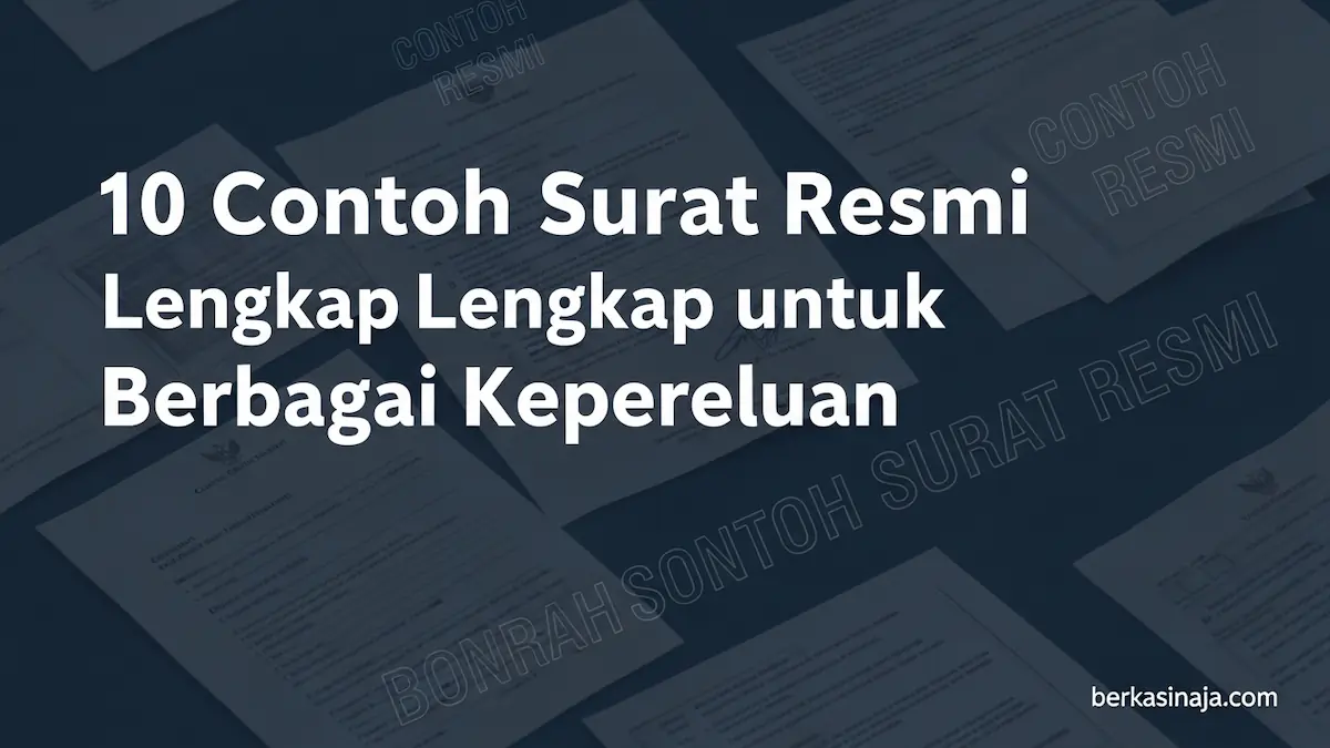 10 Contoh Surat Resmi Lengkap untuk Berbagai Keperluan