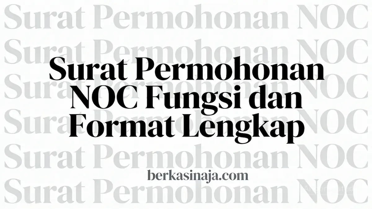 Surat Permohonan NOC: Fungsi dan Format Lengkap