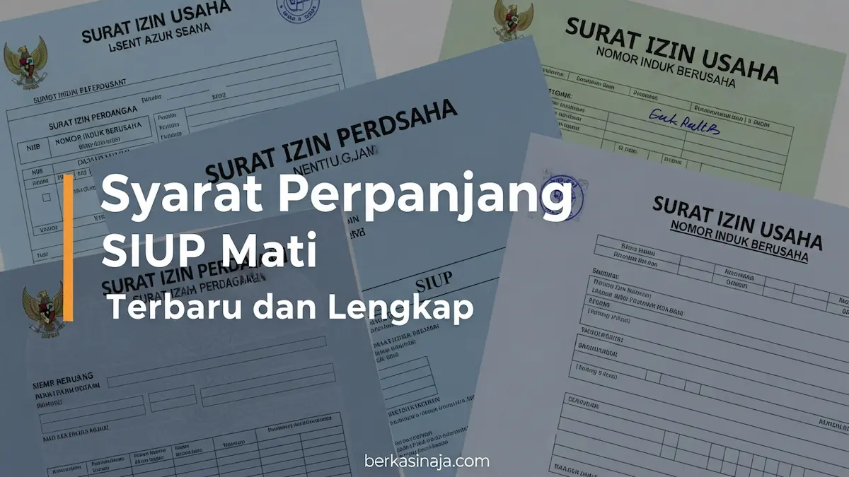 Syarat Perpanjang SIUP Mati Terbaru dan Lengkap
