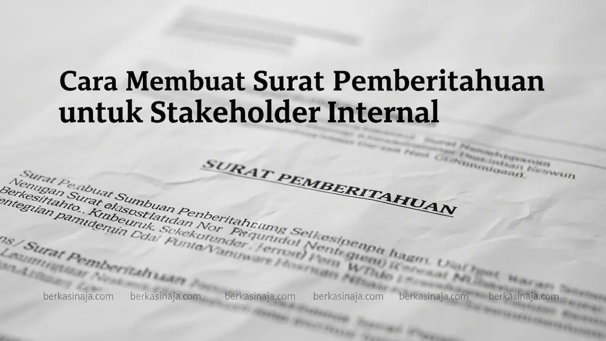 Cara Membuat Surat Pemberitahuan untuk Stakeholder Internal